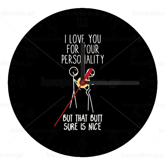 I Love you for your personality, Wooden wall clock (20cm)